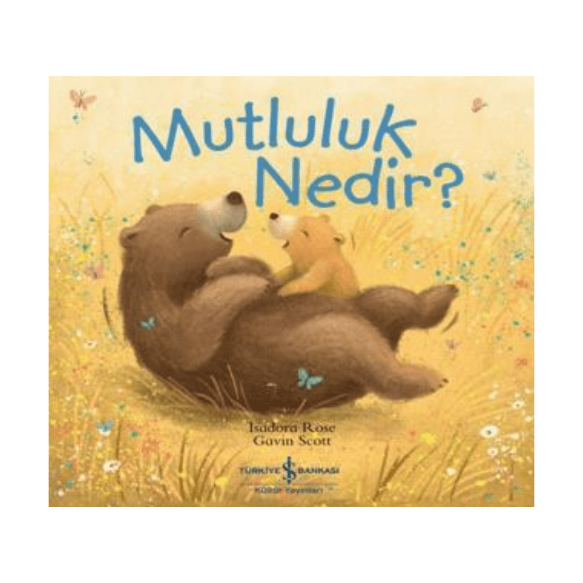 Mutluluk Nedir? - Hikayeler - İyi Kırtasiye